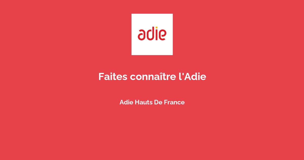 Faites connaître l'Adie avec Adie Hauts De France - Communication