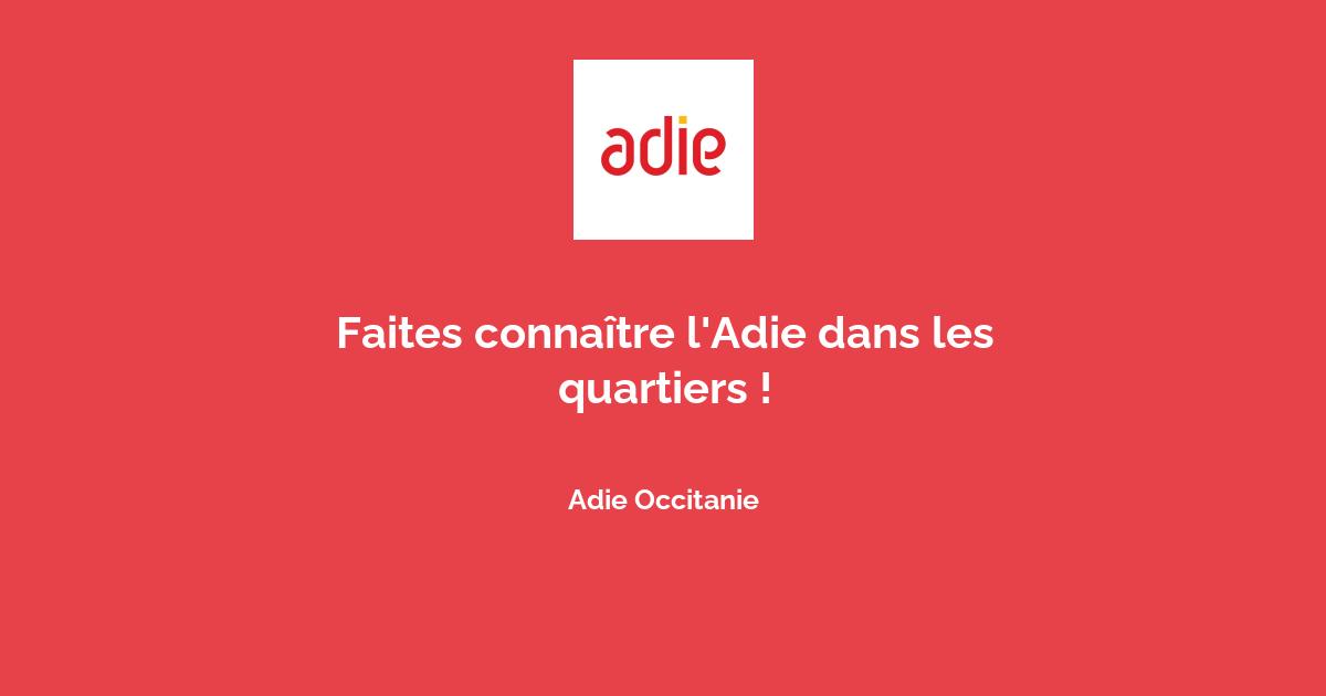 Faites connaître l'Adie dans les quartiers ! avec Adie Occitanie ...