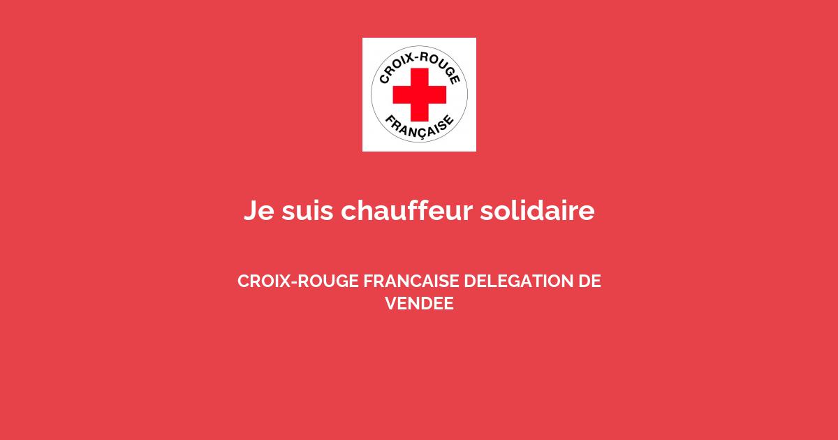 Je suis chauffeur solidaire avec CROIX-ROUGE FRANCAISE DELEGATION DE ...