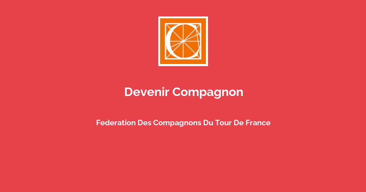 Devenir Compagnon avec Federation Des Compagnons Du Tour De France ...