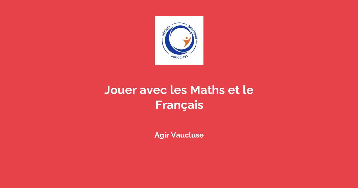 Jouer avec les Maths et le Français avec Agir Vaucluse - Enseignement ...