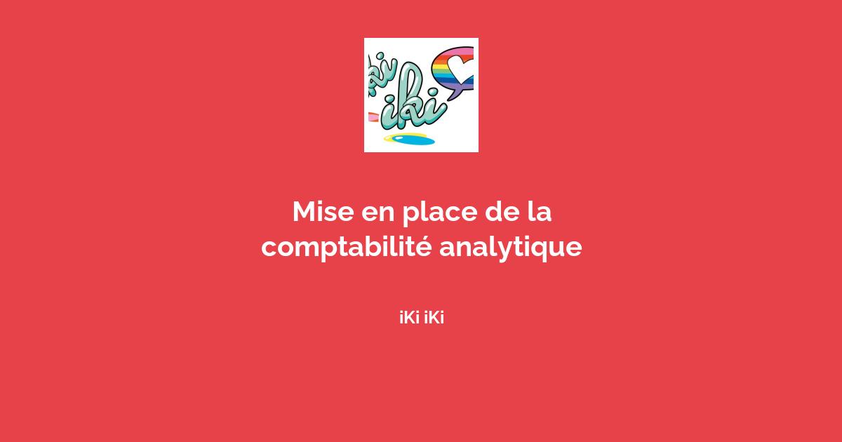 Mise en place de la comptabilité analytique avec iKi iKi - Comptabilité ...