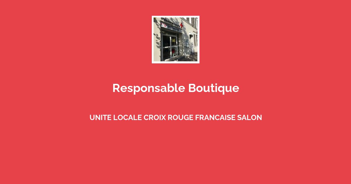 Responsable Boutique avec UNITE LOCALE CROIX ROUGE FRANCAISE SALON ...