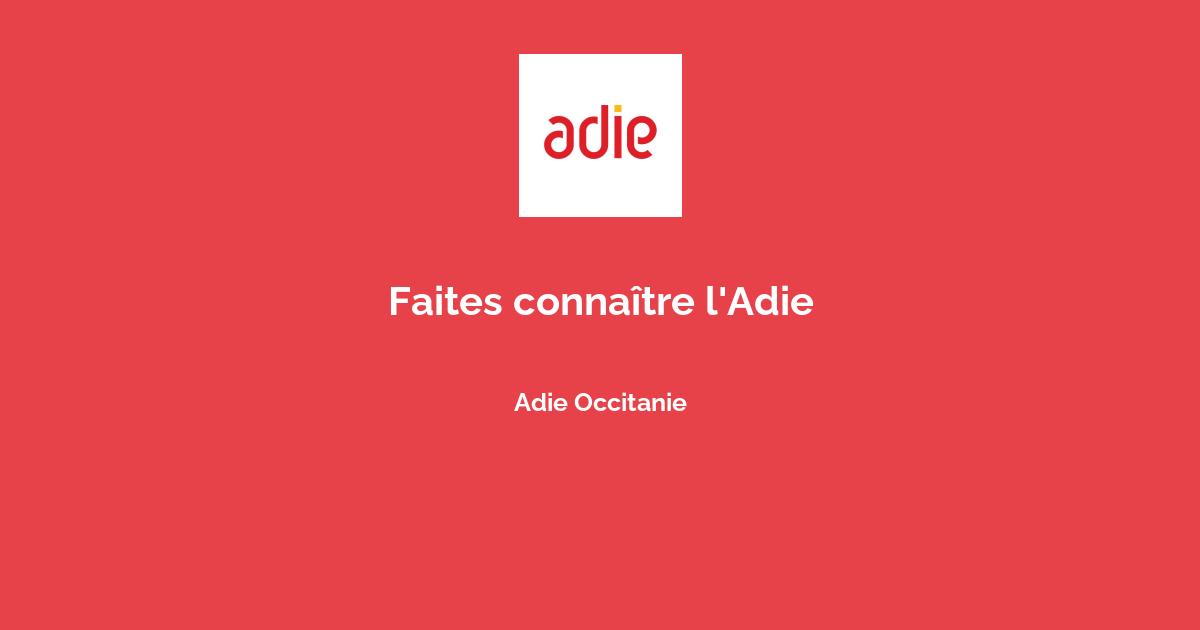 Faites connaître l'Adie avec Adie Occitanie - Communication