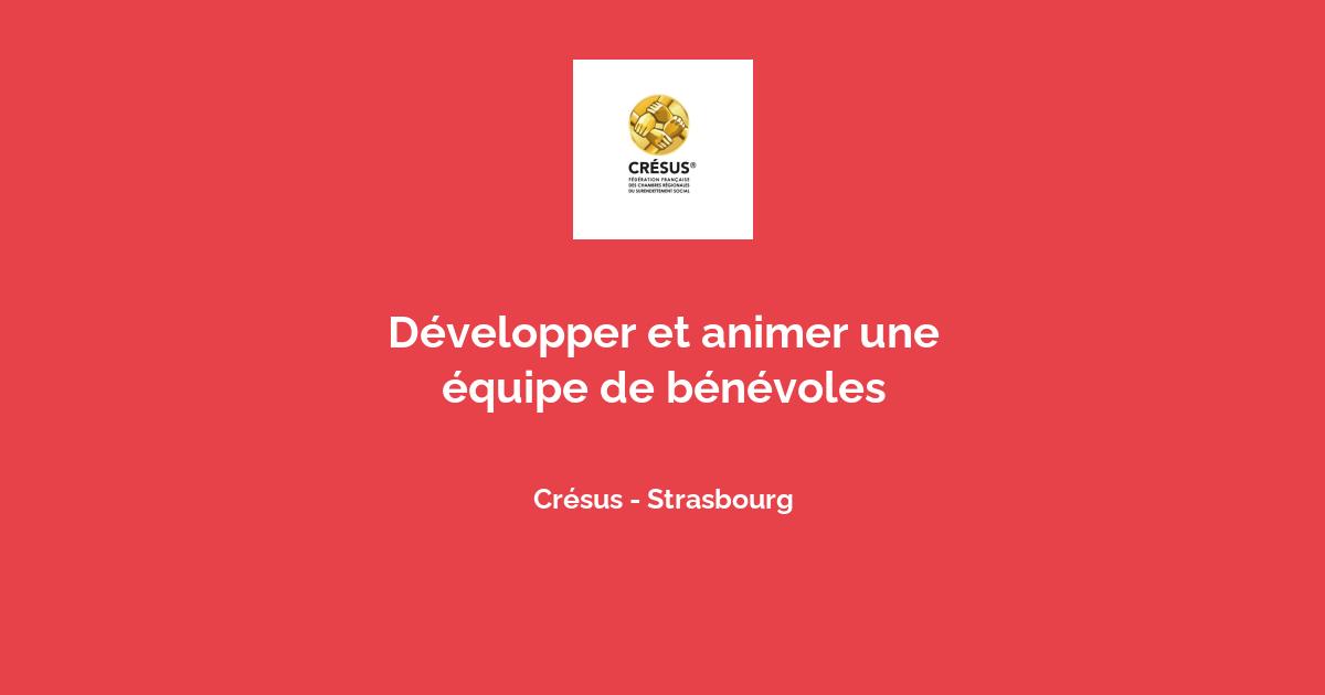 Développer et animer une équipe de bénévoles avec Crésus - Strasbourg ...