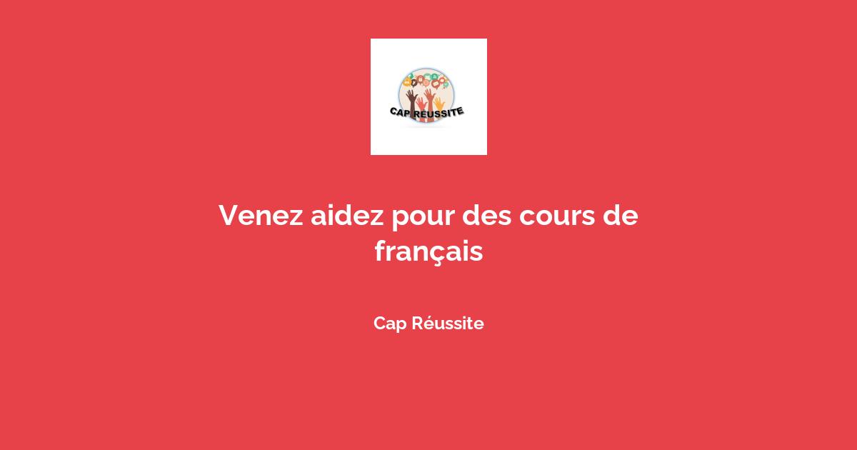 Venez aidez pour des cours de français avec Cap Réussite - Alphabétisation