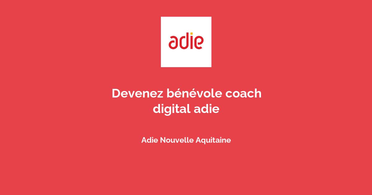 Devenez bénévole coach digital adie avec Adie Nouvelle Aquitaine ...