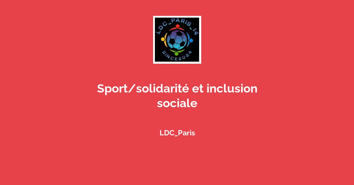Sport/solidarité et inclusion sociale avec LDC_Paris - Communication
