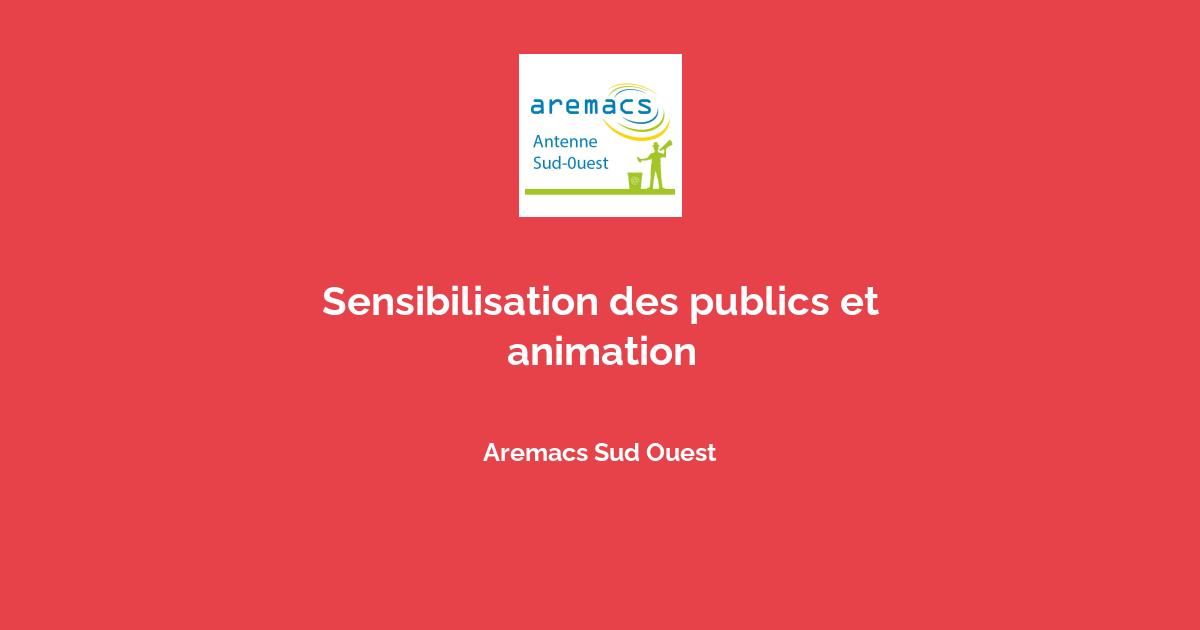 Sensibilisation des publics et animation avec Aremacs Sud Ouest - Animation