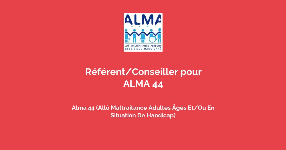 Référent/Conseiller pour ALMA 44 avec Alma 44 (Allô Maltraitance ...