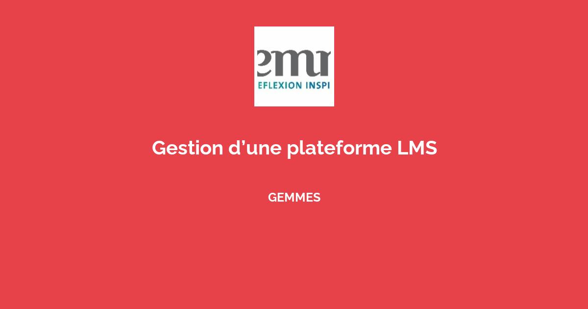 Gestion d’une plateforme LMS avec GEMMES - Informatique / Web