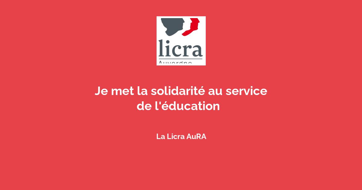 Je met la solidarité au service de l'éducation 🎒 avec La Licra AuRA ...