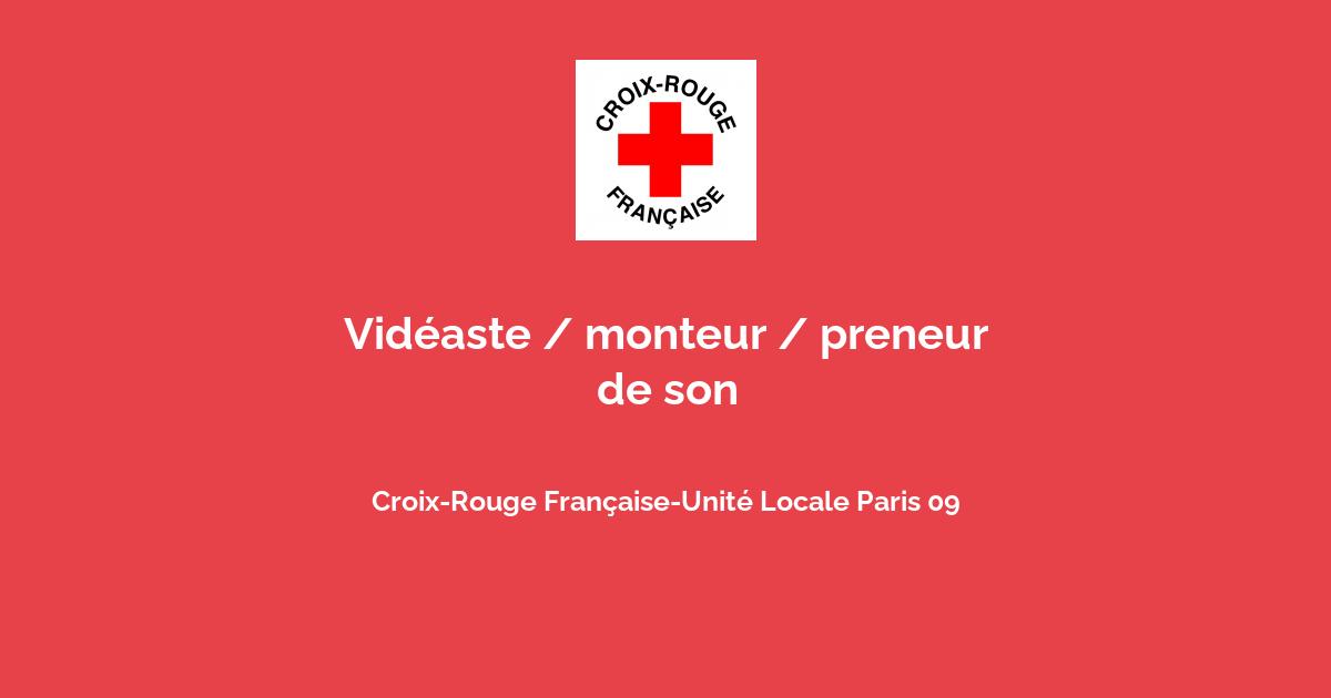 Vidéaste / monteur / preneur de son avec Croix-Rouge Française-Unité ...