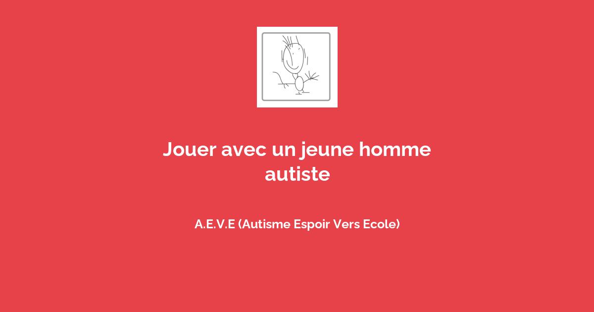 Jouer avec un jeune homme autiste avec A.E.V.E (Autisme Espoir Vers ...