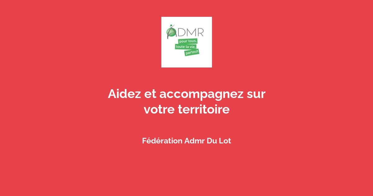 Aidez et accompagnez sur votre territoire avec Fédération Admr Du Lot ...