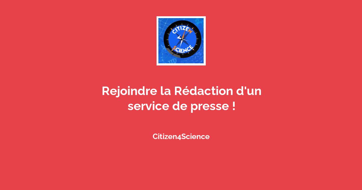Rejoindre la Rédaction d'un service de presse ! avec Citizen4Science ...