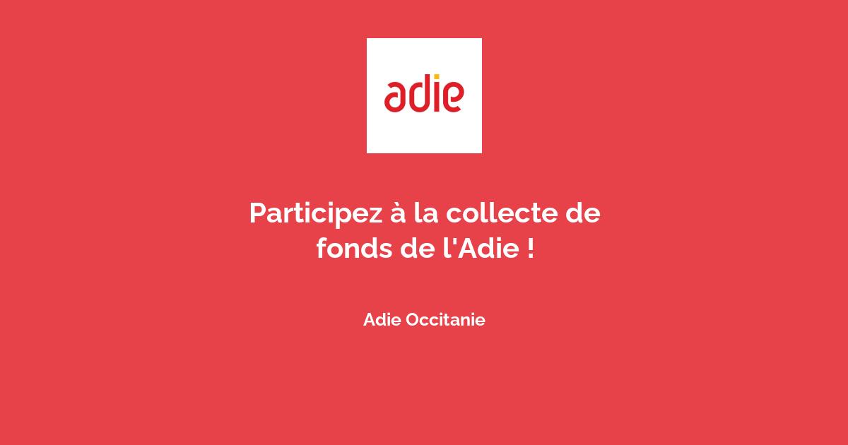 Participez à la collecte de fonds de l'Adie ! avec Adie Occitanie ...